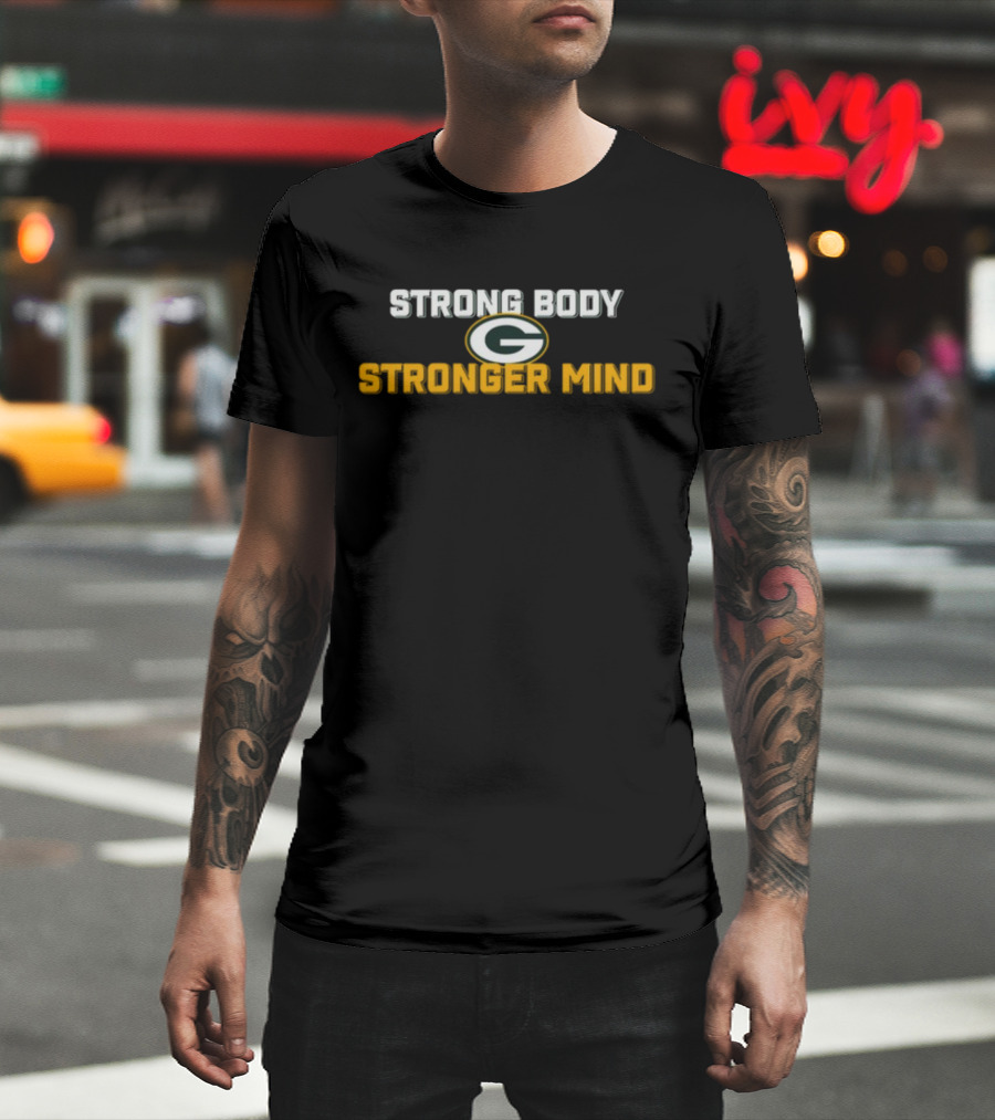 Green Bay Packers Strong Body Stronger Mind T-Shirt