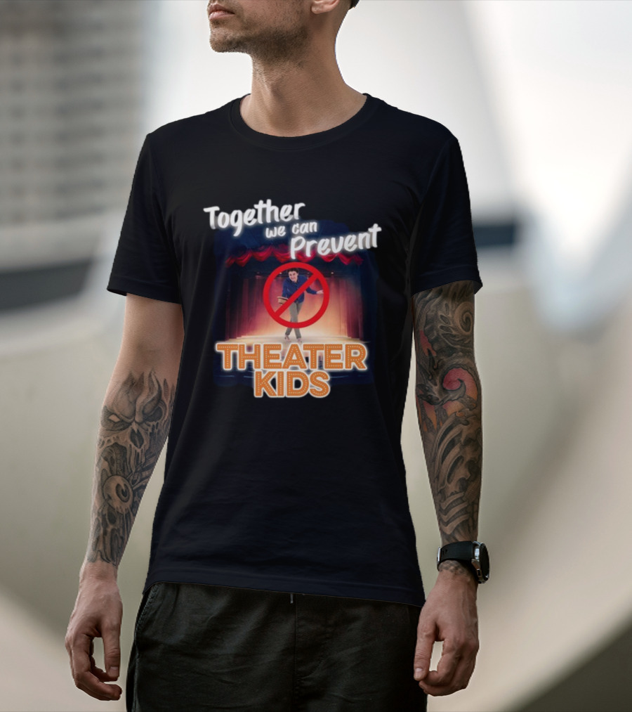 Together We Can Prevent Theater Kids T-Shirt