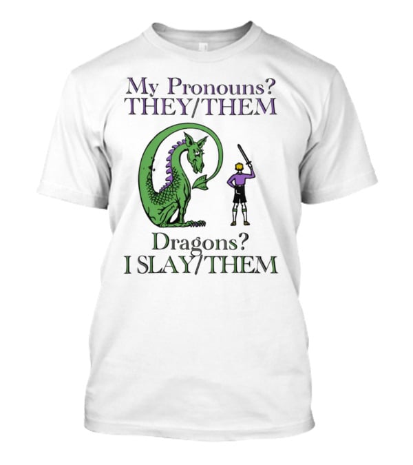 My Pronouns TheyThem Dragons I SlayThem Knight And Dragon Battle T-Shirt