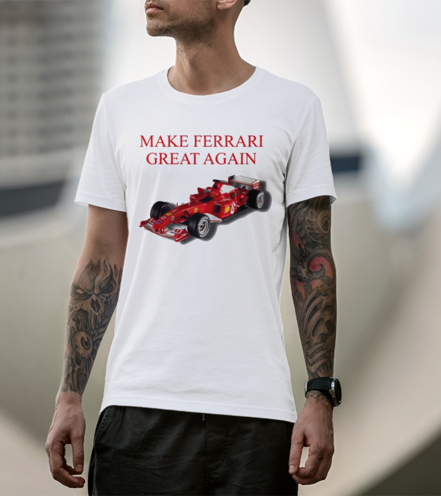 Make Ferrari Great Again F2004 Racing Car T-Shirt
