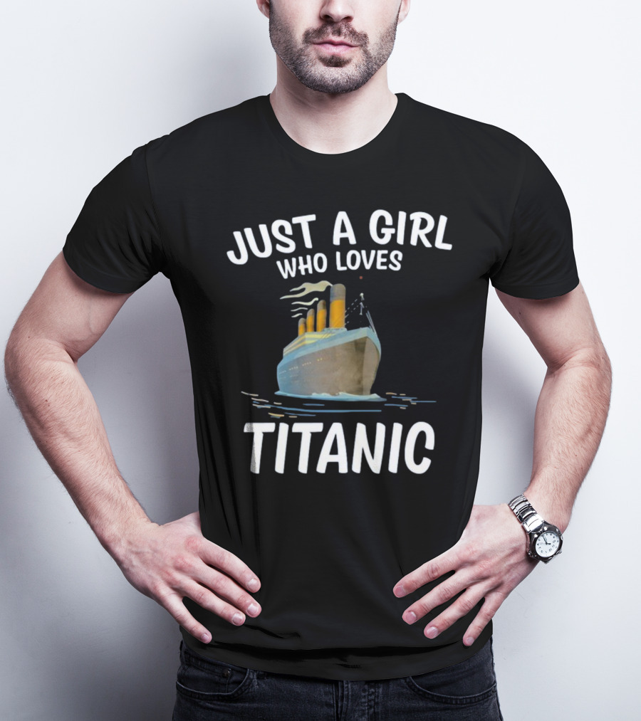 Just A Girl Who Loves Titanic T-Shirt