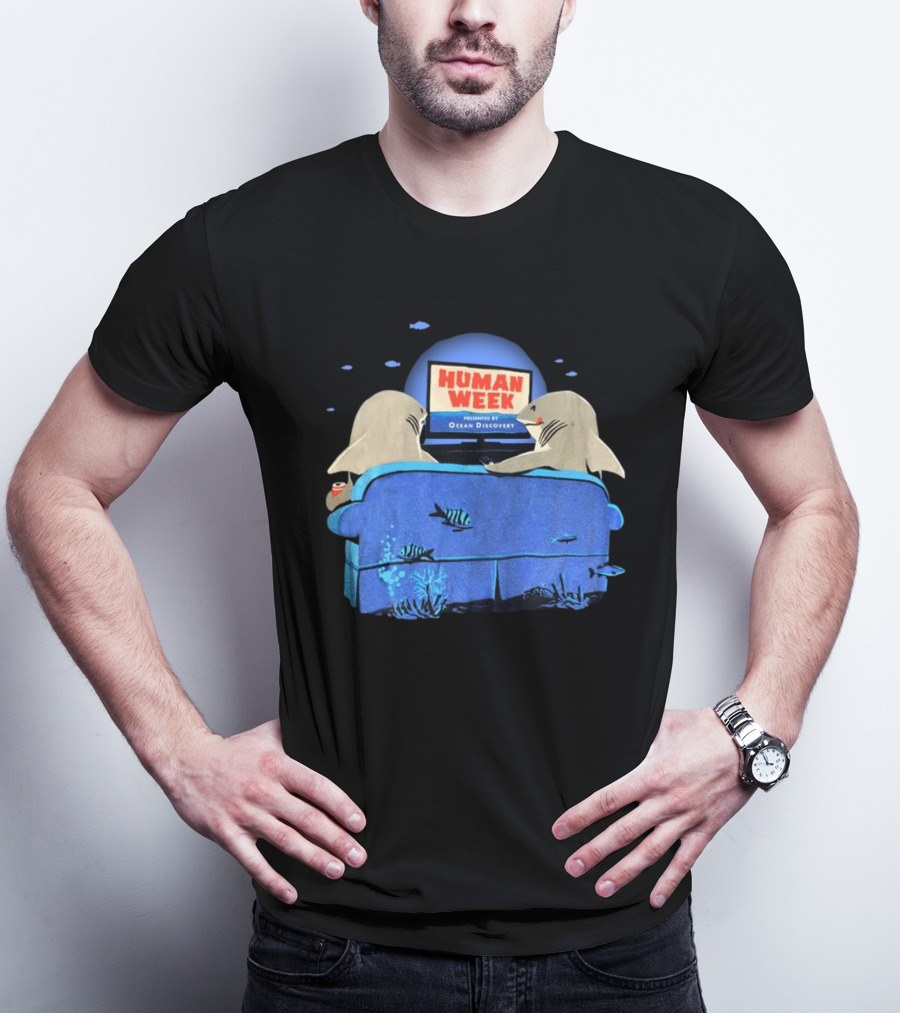 Human Week Presented By Ocean Discovery Sharks Watching TV On Couch T-Shirt