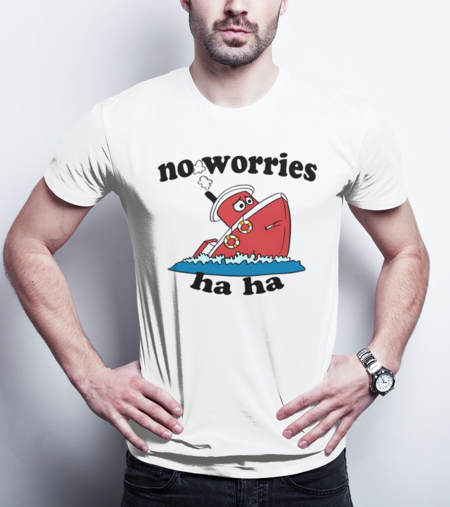 No Worries Haha Sinking Ship Cartoon T-Shirt
