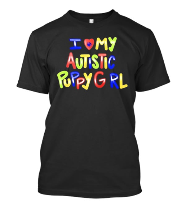 I Heart My Autistic Puppy Girl T-Shirt