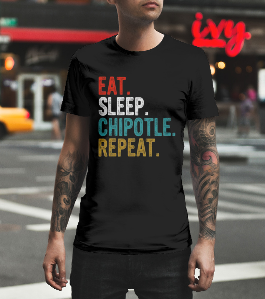 Eat Sleep Chipotle Repeat T-Shirt