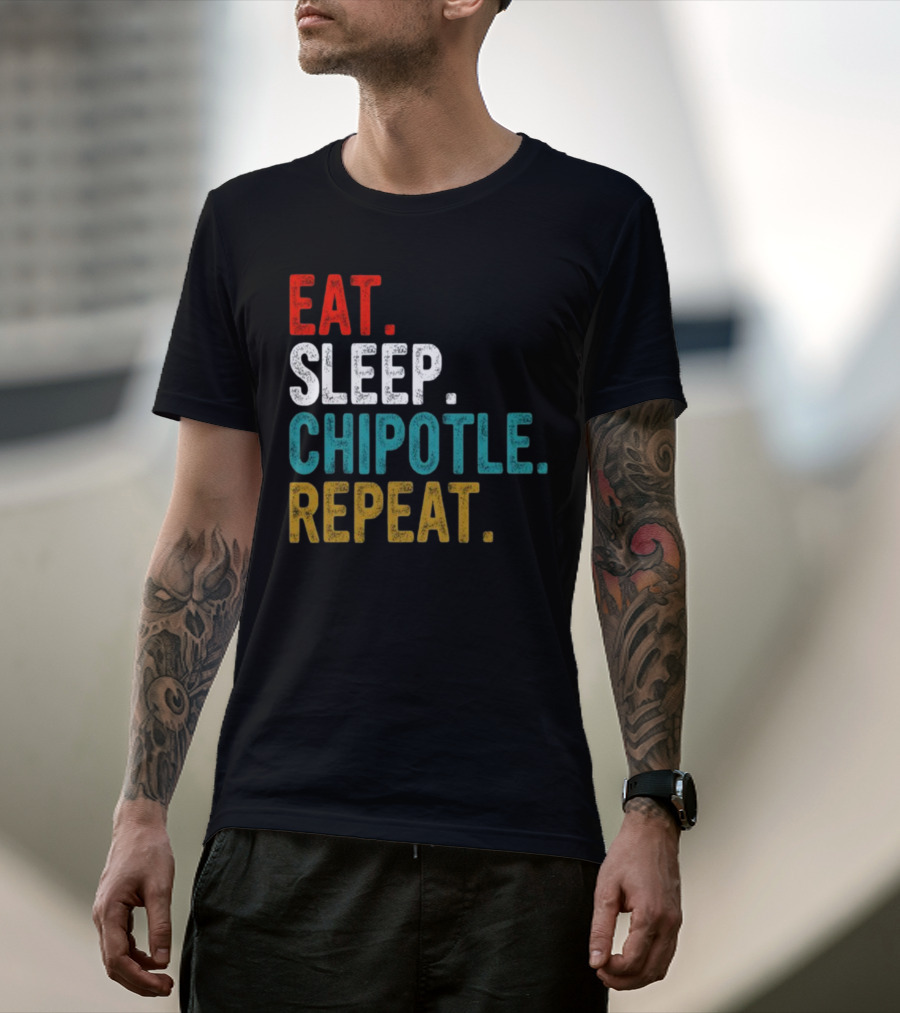 Eat Sleep Chipotle Repeat T-Shirt