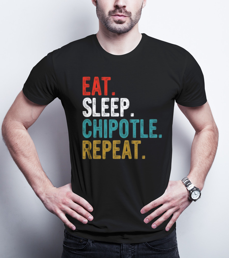 Eat Sleep Chipotle Repeat T-Shirt