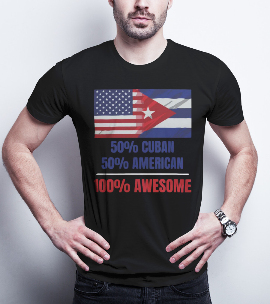 50 Cuban 50 American 100 Awesome SOS Cuba Dual Flag T-Shirt