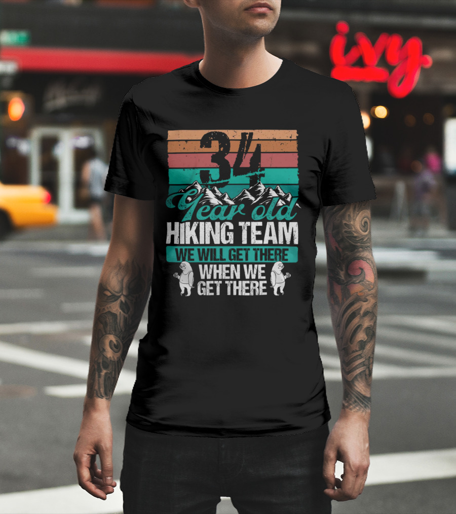 34 Year Old Hiking Team Sloth Mountains We Will Get There T-Shirt