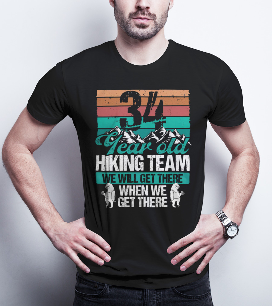 34 Year Old Hiking Team Sloth Mountains We Will Get There T-Shirt