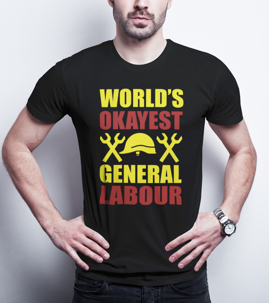 World's Okayest General Labour Helmet Wrenches Labor Day T-Shirt