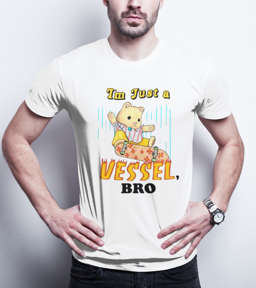 Im Just A Vessel Bro Skateboarding Bear T-Shirt