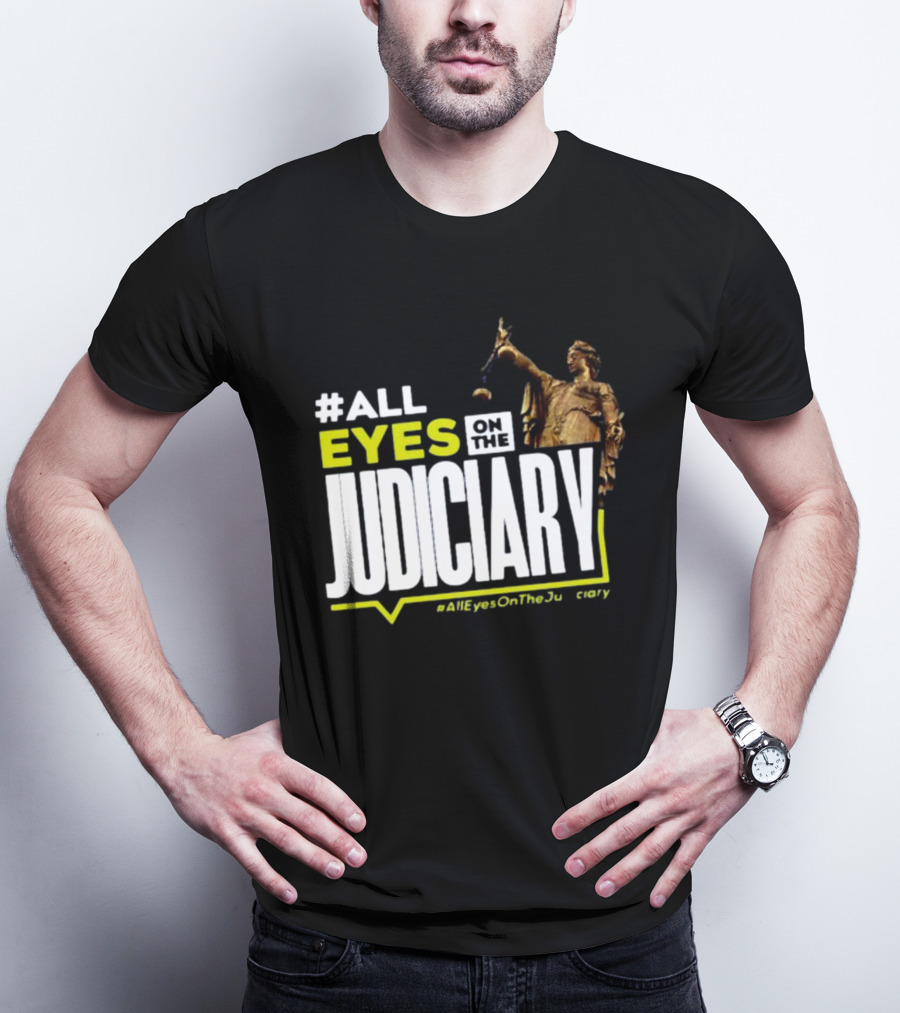 MissPearls #All Eyes On The Judiciary Statue Theme #Alleyesonthejudiciary T-Shirt