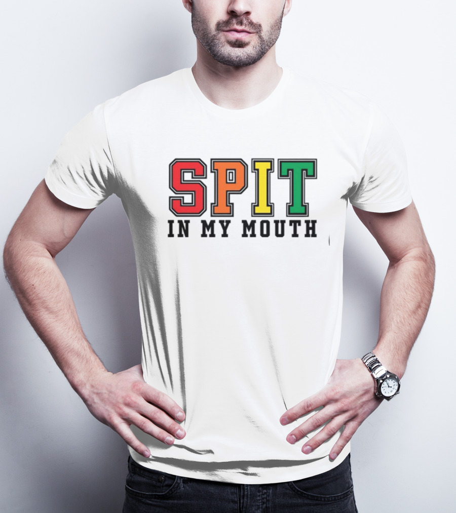 ShirtsThatGoHard SPIT IN MY MOUTH Bold Rainbow Letters T-Shirt