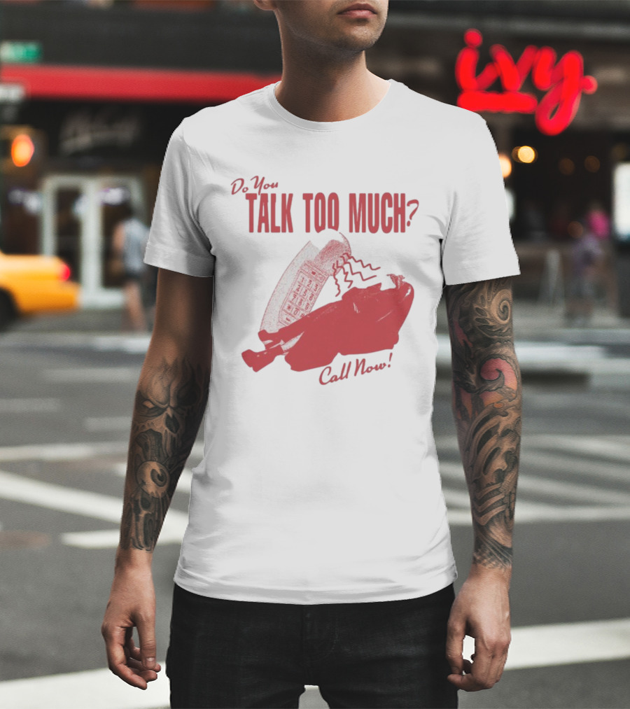 Do You Talk Too Much Call Now 1800 Renee With Red Telephone T-Shirt