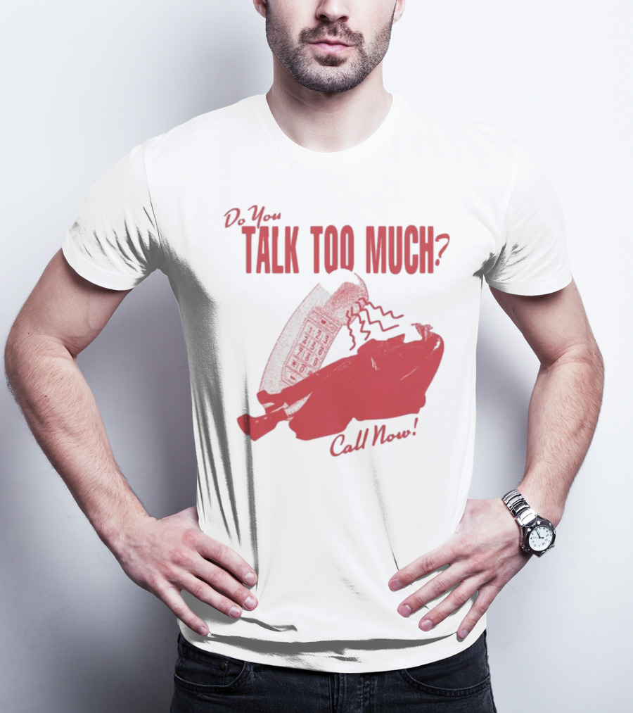 Do You Talk Too Much Call Now 1800 Renee With Red Telephone T-Shirt
