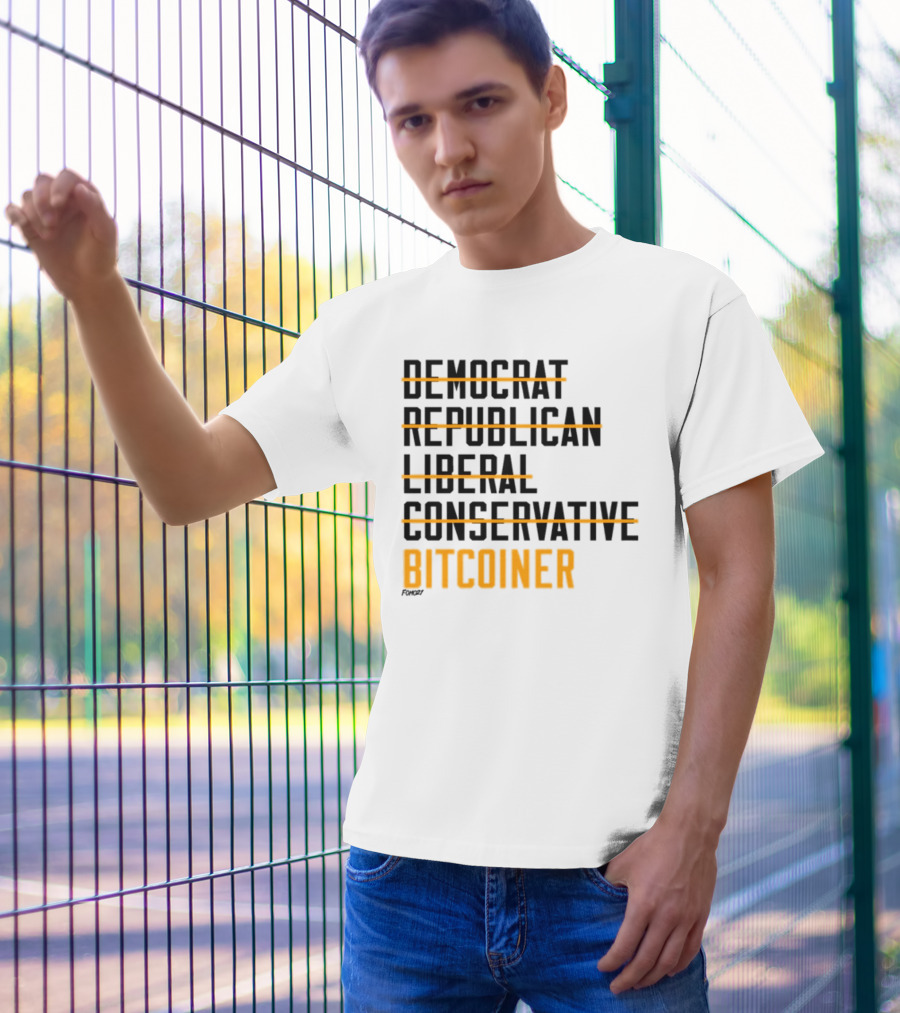 Fomo21 Democrat Republican Liberal Conservative Bitcoiner T-Shirt