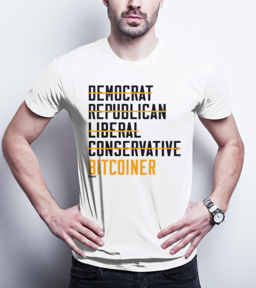Fomo21 Democrat Republican Liberal Conservative Bitcoiner T-Shirt