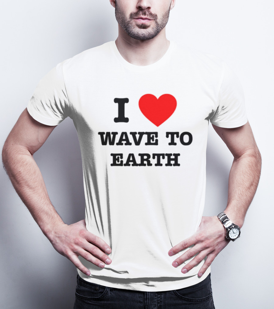 I Love Heart Wave To Earth T-Shirt