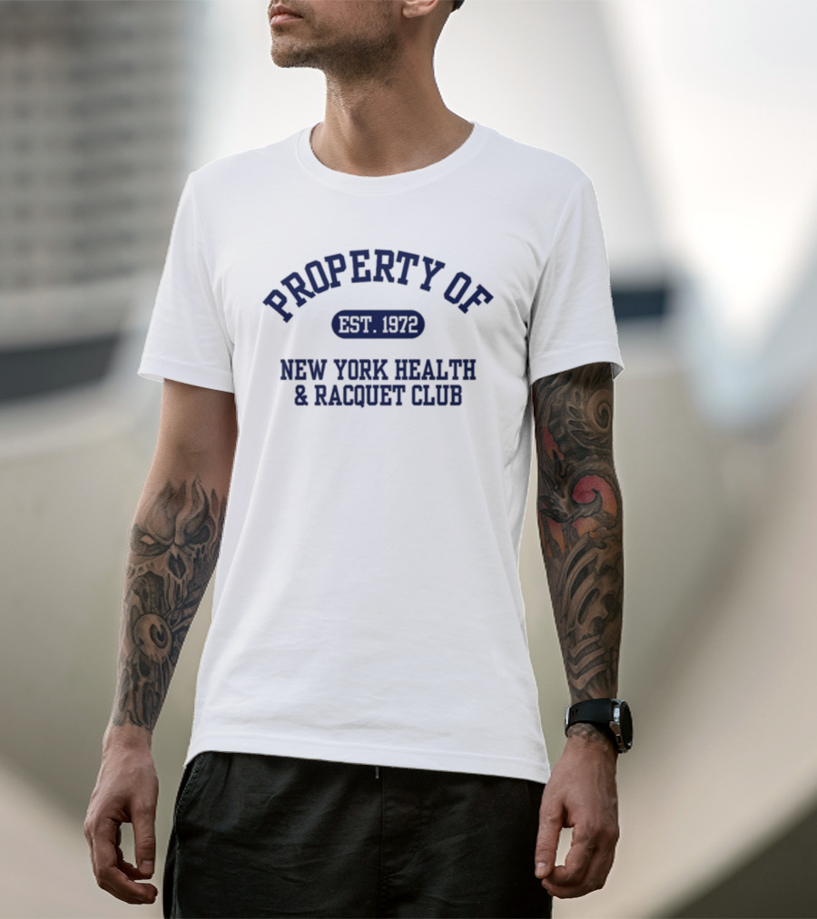 Property Of New York Health And Racquet Club Est 1972 T-Shirt