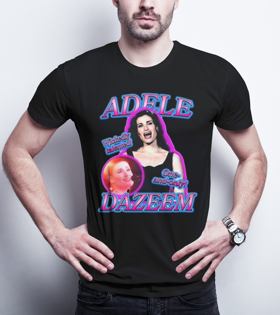 ADELE DAZEEM WICKEDLY TALENTED ONE-AND-ONLY T-Shirt