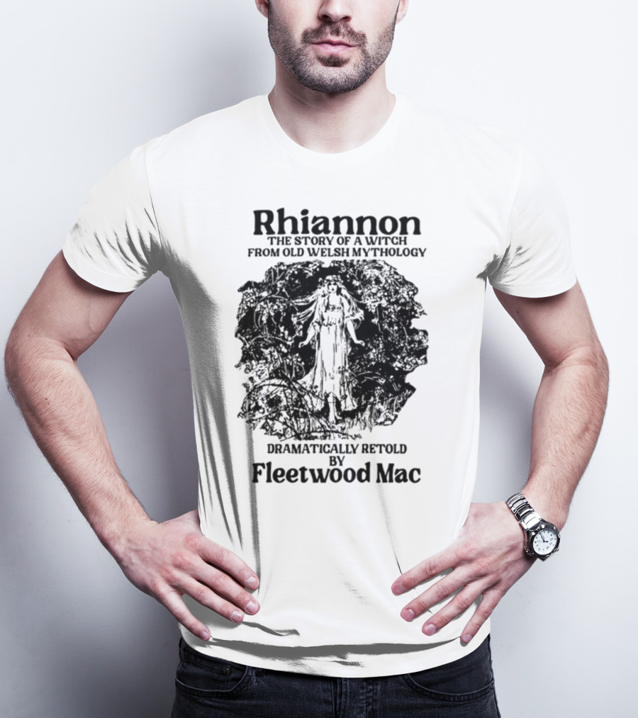 Rhiannon The Story Of A Witch From Old Welsh Mythology Dramatically Retold By Fleetwood Mac T-Shirt