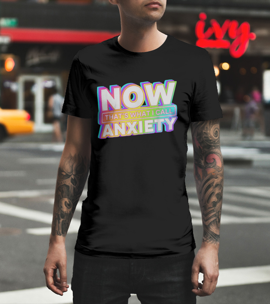 Blondenerd Wearing NOW THAT'S WHAT I CALL ANXIETY Retro T-Shirt