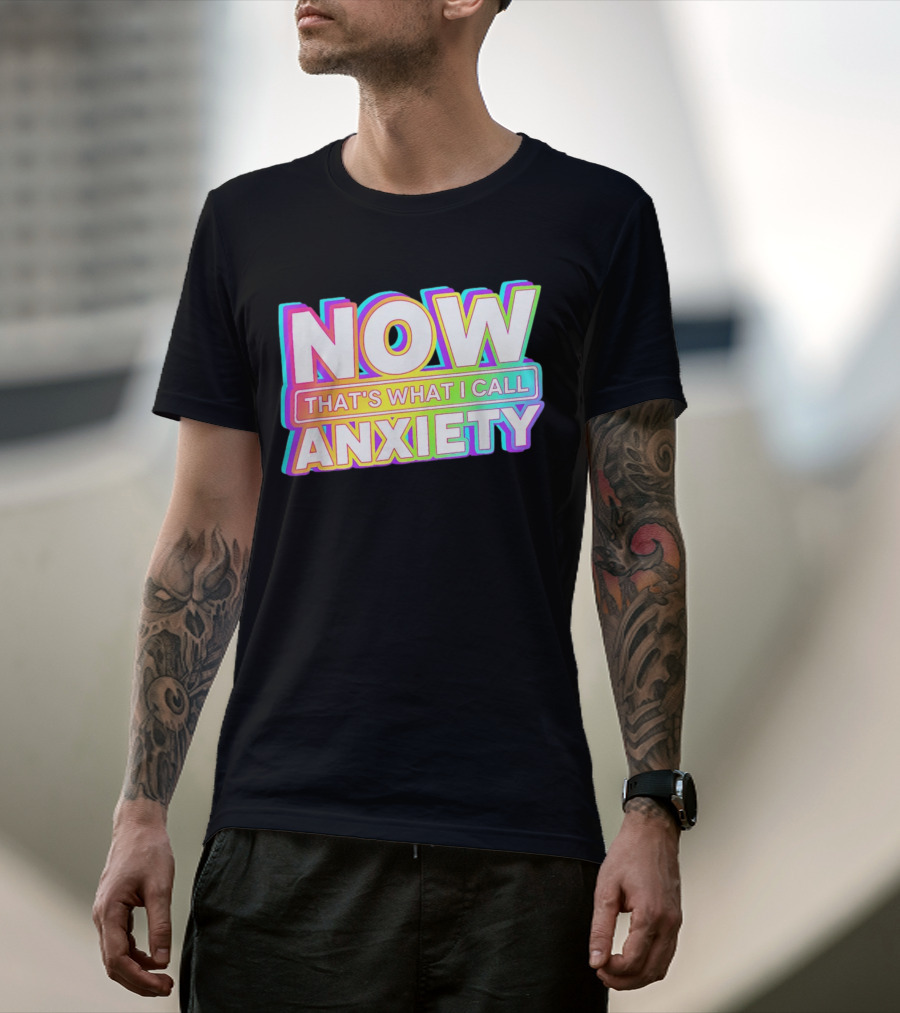 Blondenerd Wearing NOW THAT'S WHAT I CALL ANXIETY Retro T-Shirt