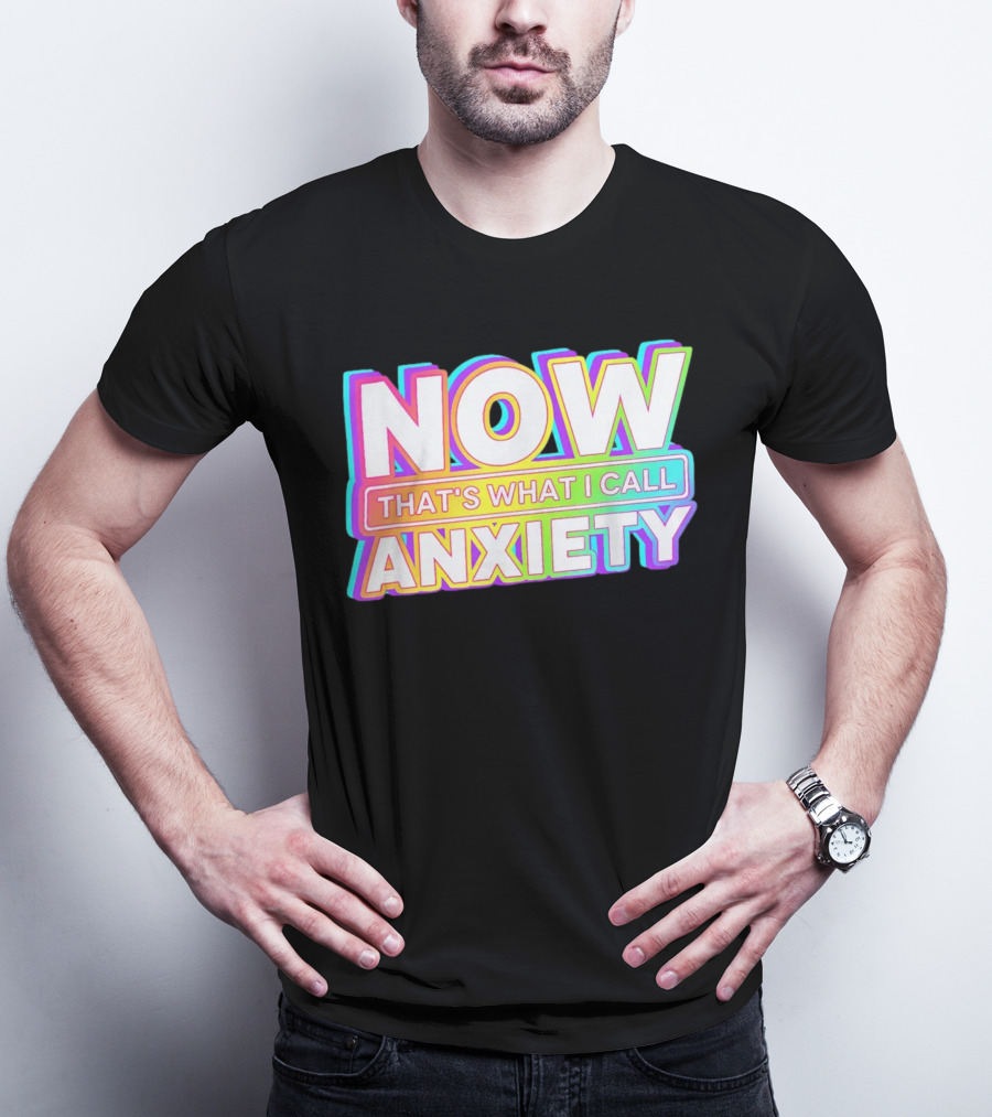 Blondenerd Wearing NOW THAT'S WHAT I CALL ANXIETY Retro T-Shirt