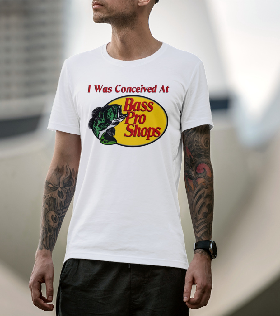I Was Conceived At Bass Pro Shops Bass Fish T-Shirt