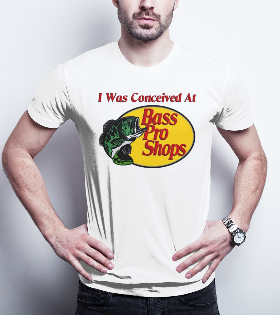I Was Conceived At Bass Pro Shops Bass Fish T-Shirt