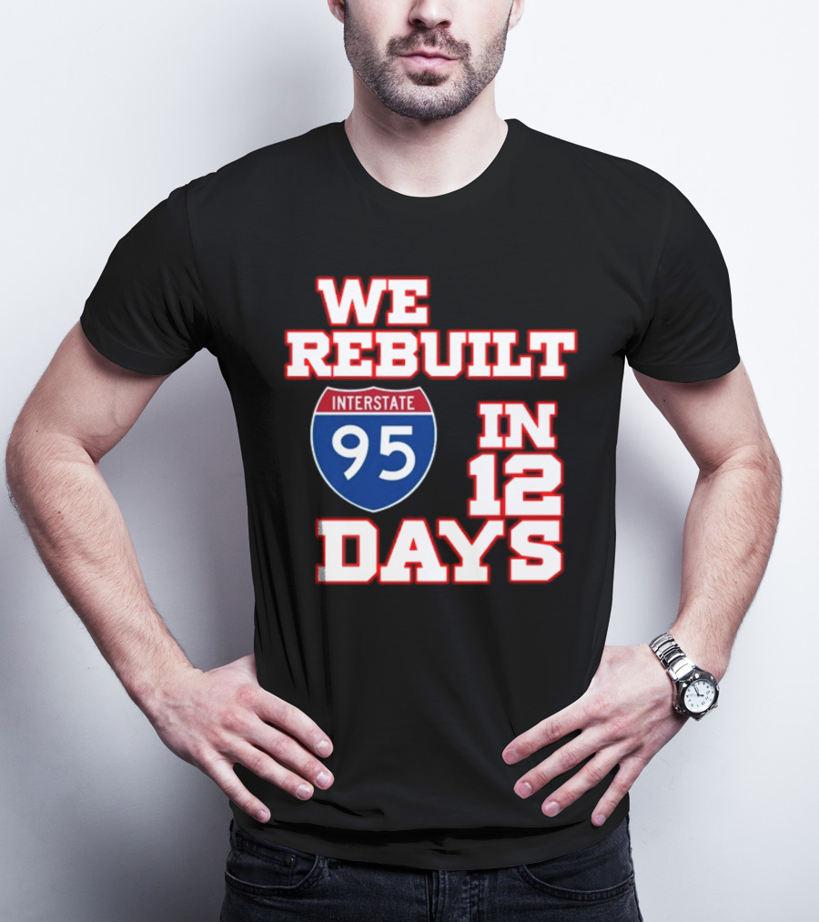 Ben Kamens We Rebuilt Interstate 95 In 12 Days T-Shirt