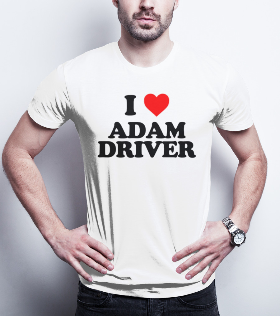 I Heart Adam Driver T-Shirt