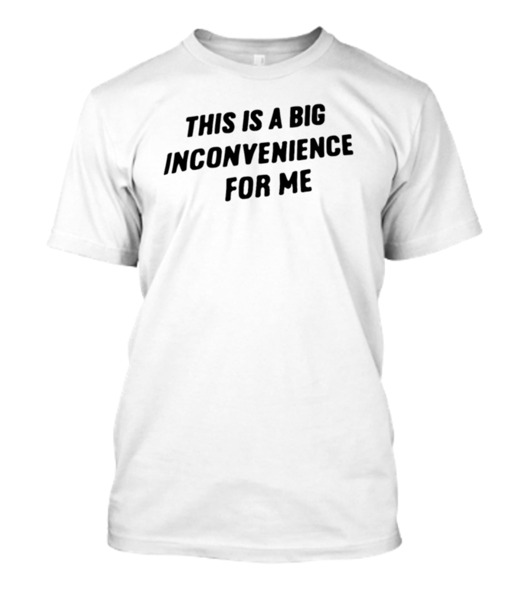 Linda This Is A Big Inconvenience For Me T-Shirt