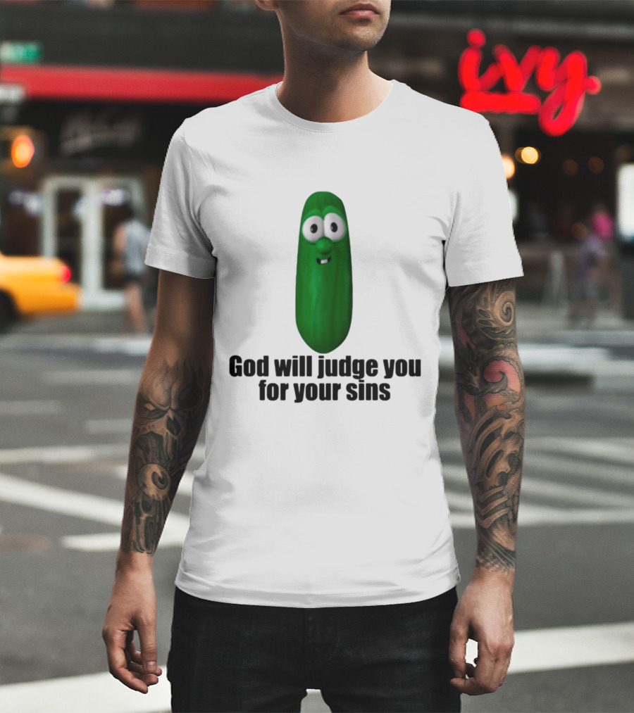 Niceshirtthanks God Will Judge You For Your Sins Pickle Character T-Shirt
