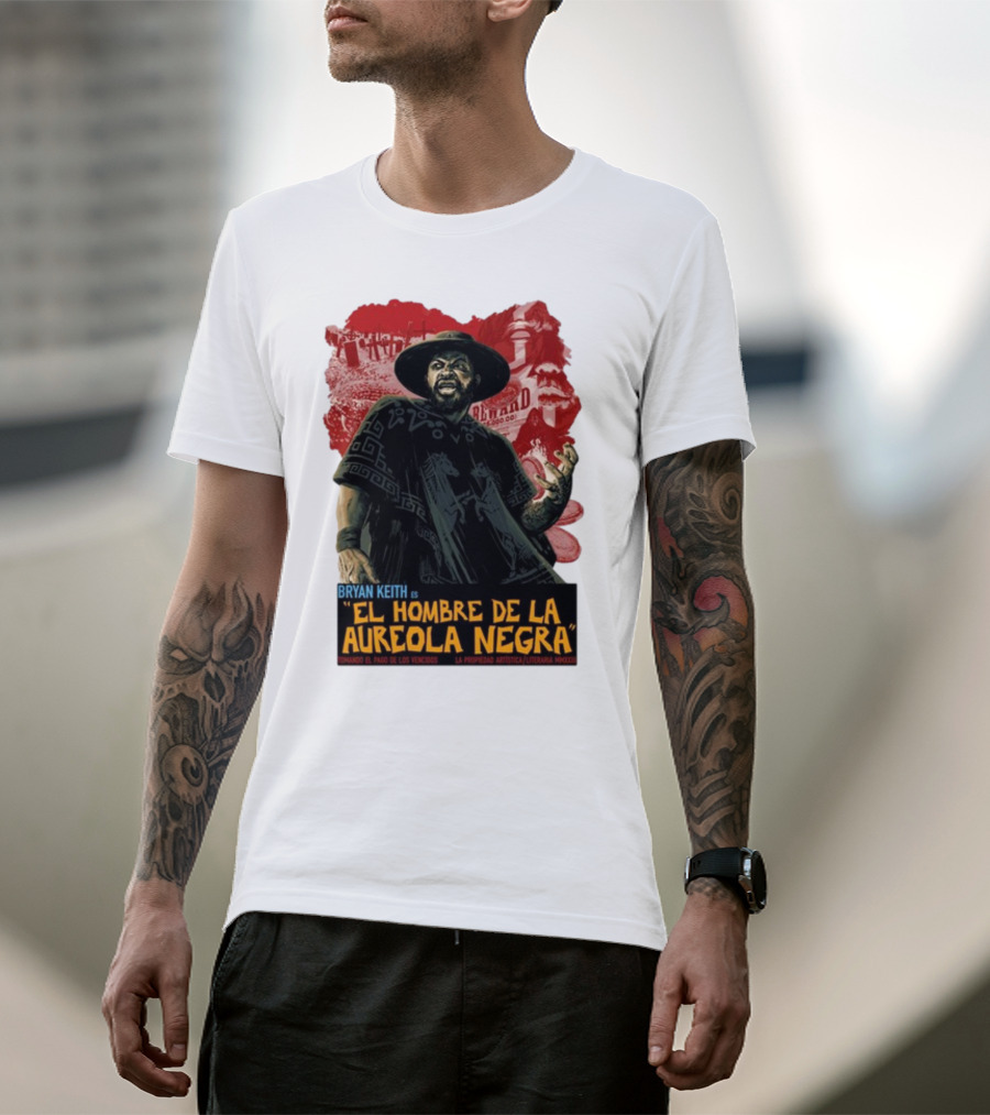 Bryan Keith Es El Hombre De La Aureola Negra Comando El Pago De Los Vencidos La Produccion Artistica Literaria Mexico T-Shirt