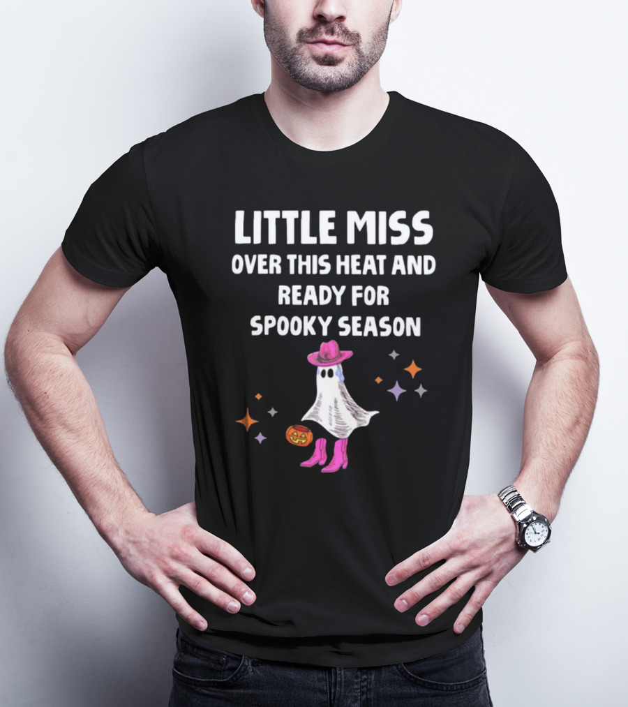 Little Miss Over This Heat And Ready For Spooky Season Ghost With Pumpkin And Stars T-Shirt