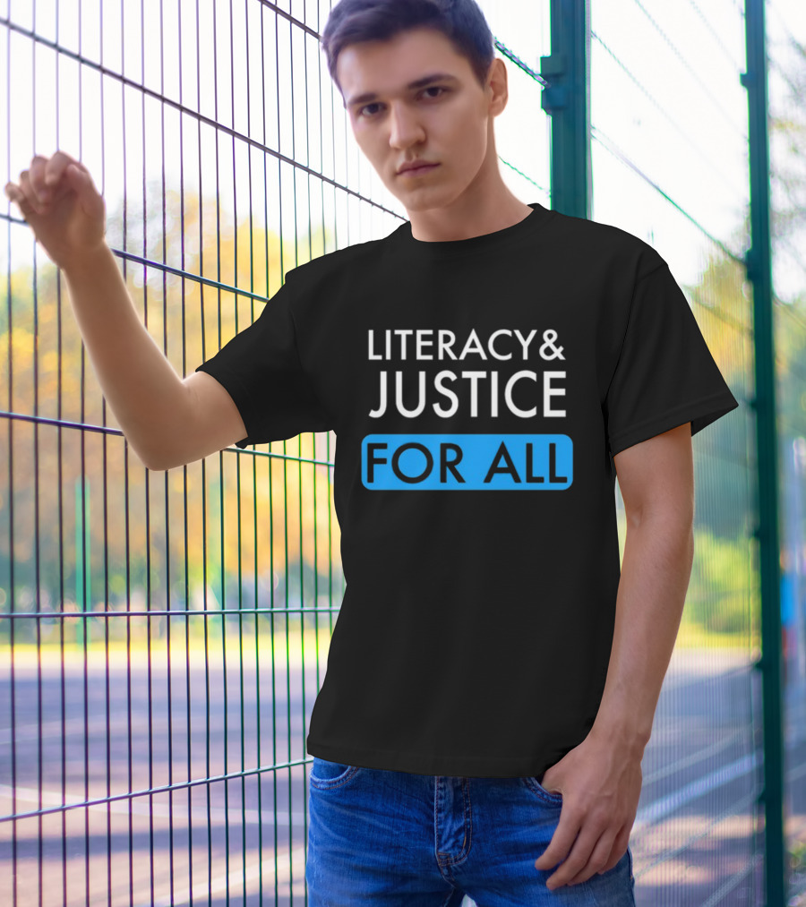 Literacy And Justice For All Bold Text Black And Blue T-Shirt