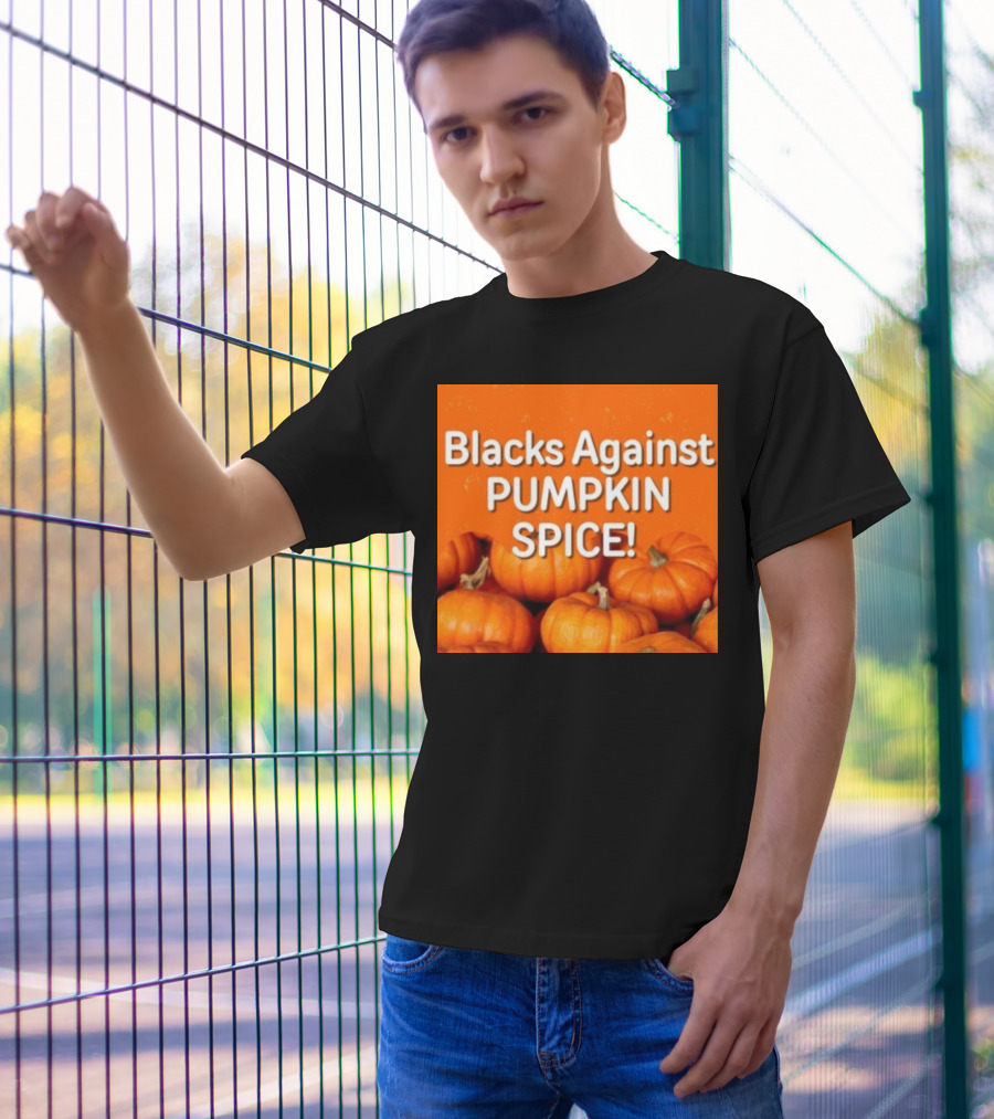 Olesoul572 Blacks Against Pumpkin Spice Pumpkins T-Shirt