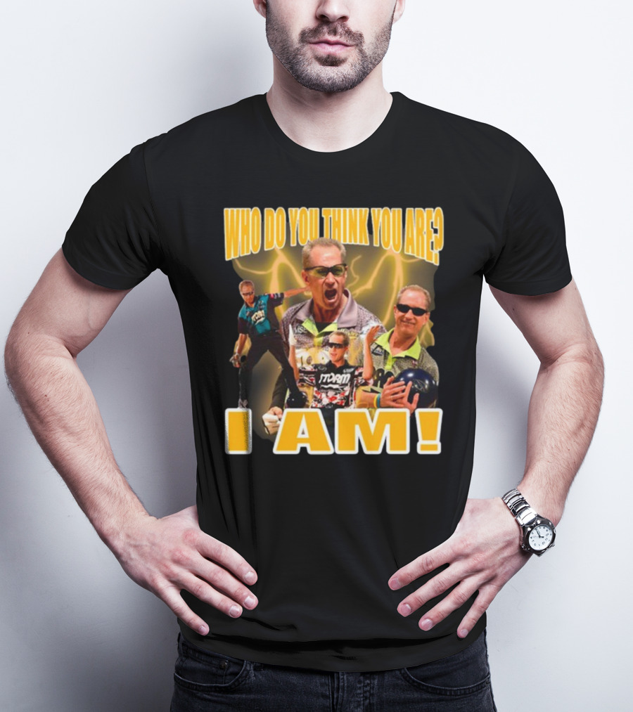 Pete Weber Who Do You Think You Are I Am Bowling Legend Sports T-Shirt
