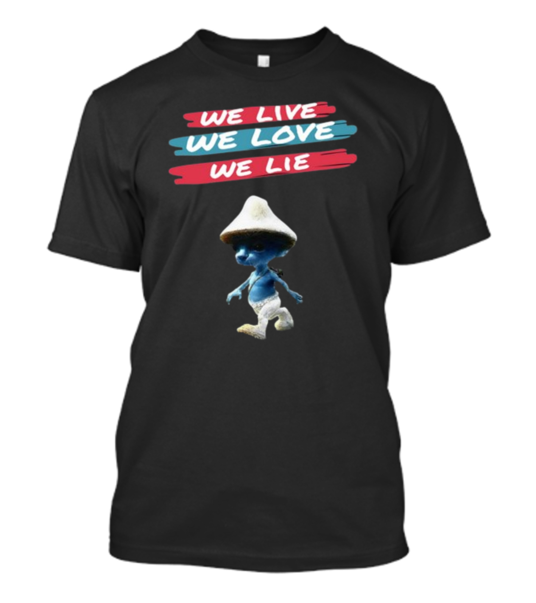 We Live We Love We Lie Smurf Cat Cringey Iconic Meme T-Shirt
