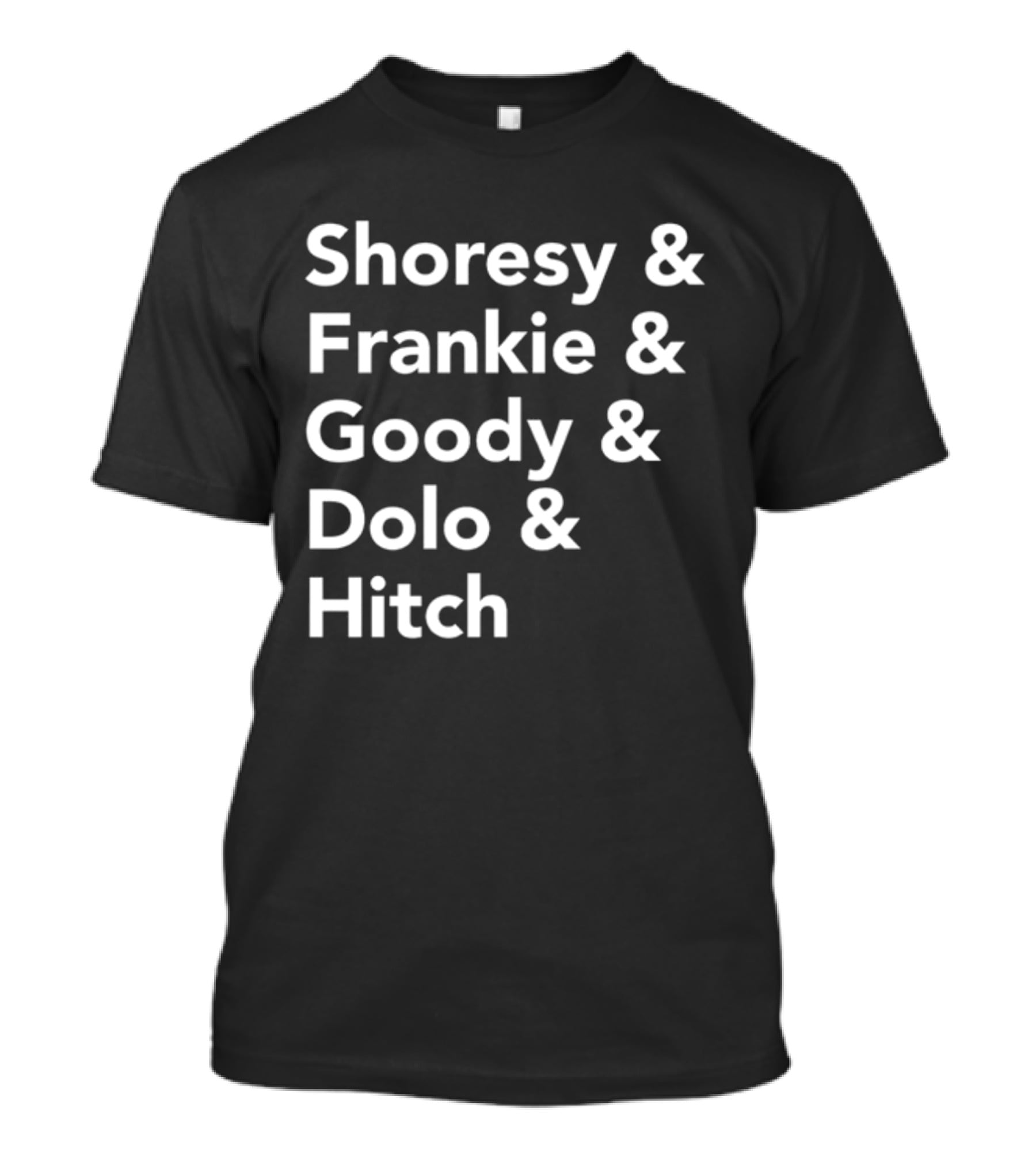 Shoresy And Frankie And Goody And Dolo And Hitch T-Shirt