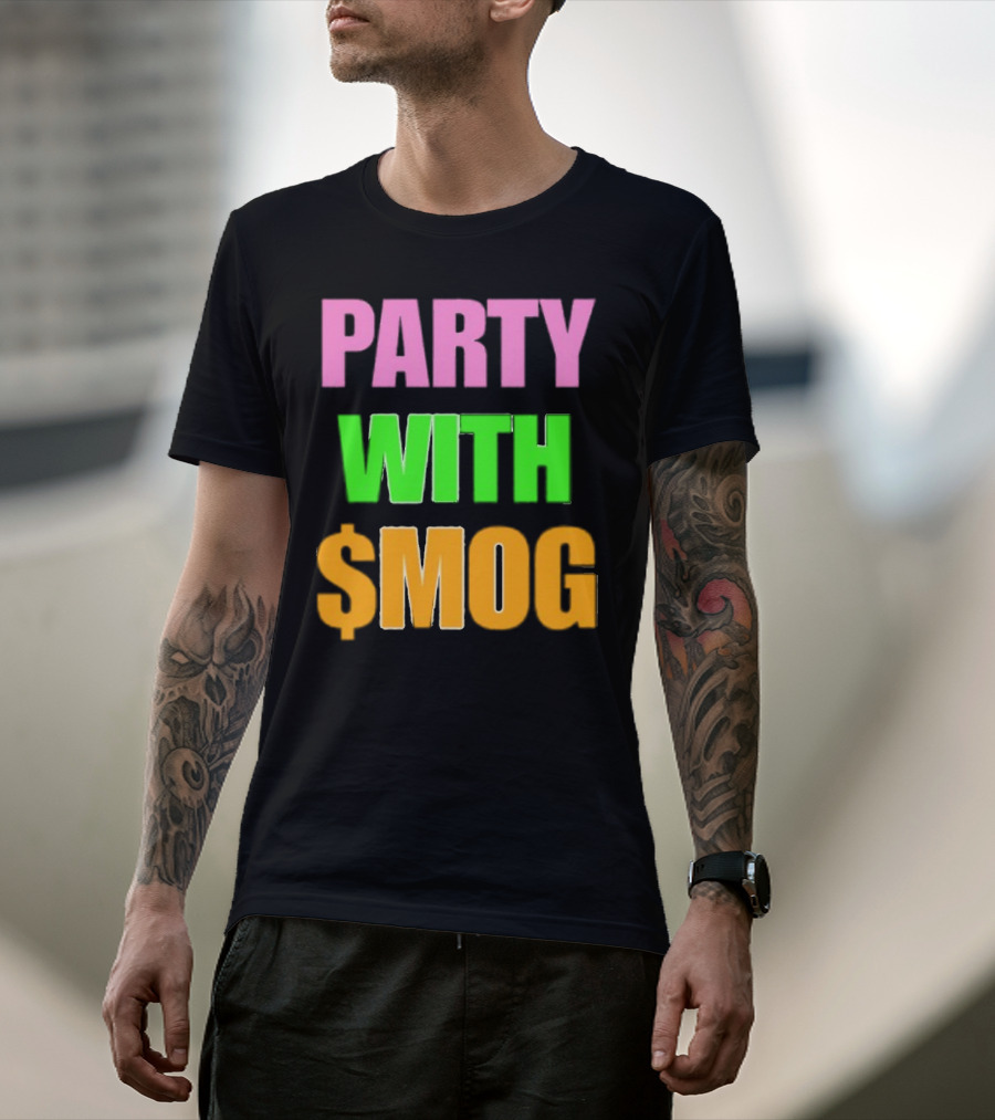Party With $Mog T-Shirt
