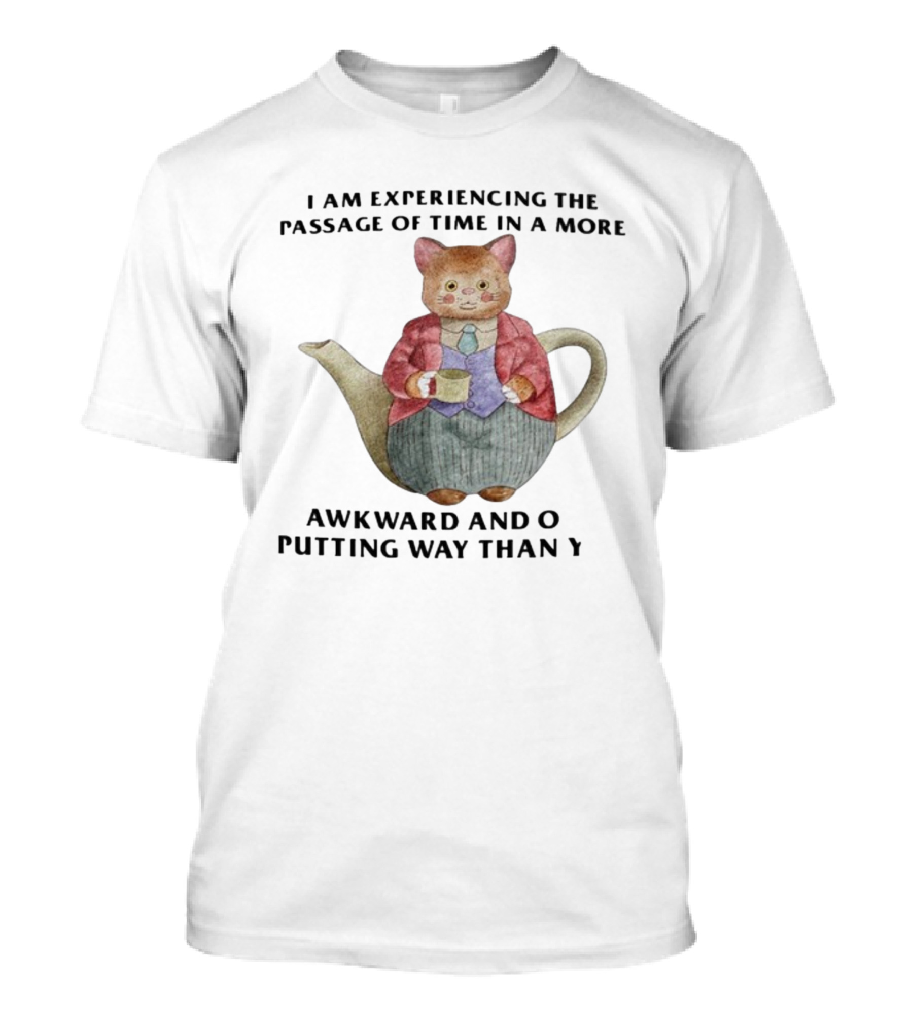Awkward Cat Teapot Experiencing Passage Of Time In Unique Way T-Shirt