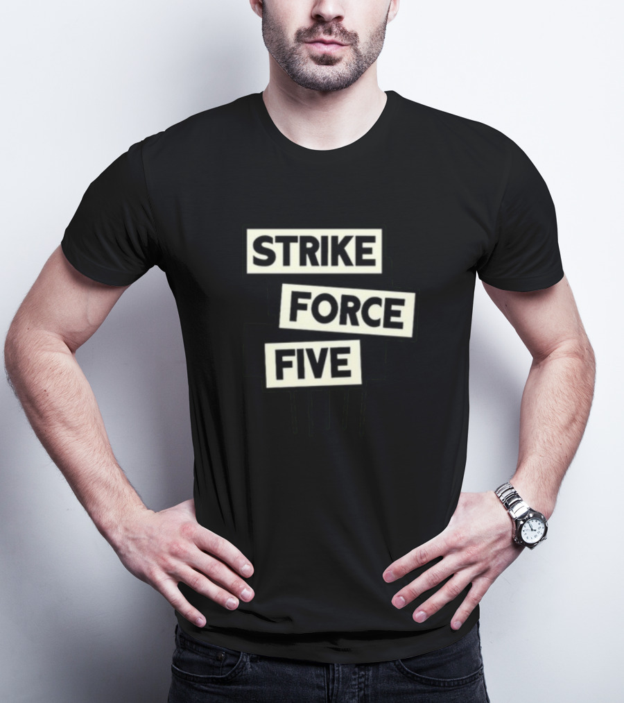 Strike Force Five Podcast Collaboration And Comedy Discussion T-Shirt