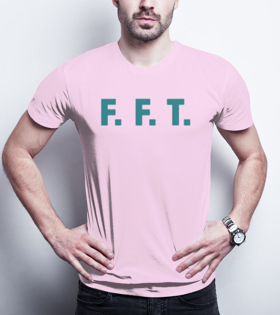 FFT Family Fun Trip F.F.T T-Shirt