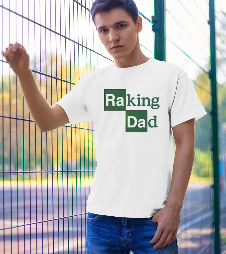 Middleclassfancy Raking Dad Breaking Bad T-Shirt