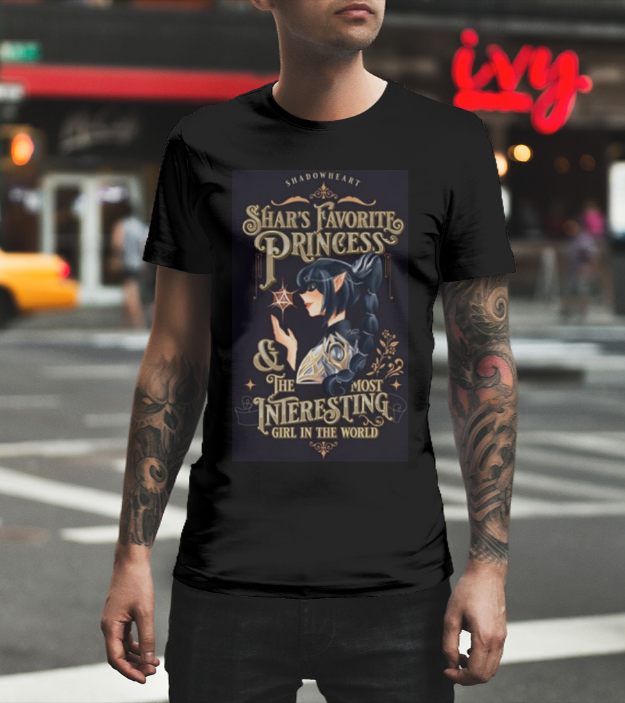 Shadowheart Shar's Favorite Princess And The Most Interesting Girl In The World T-Shirt