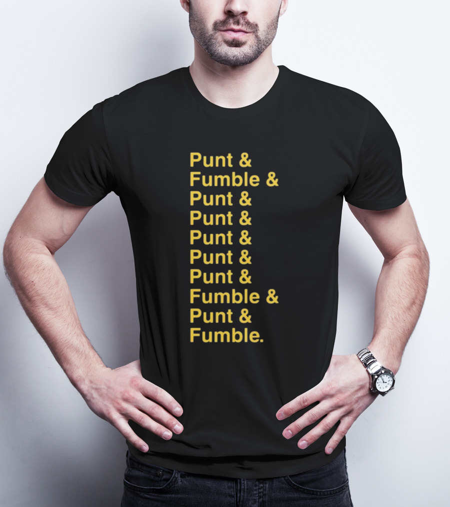 Punt And Fumble And Punt And Punt And Punt And Punt And Fumble And Punt And Fumble T-Shirt