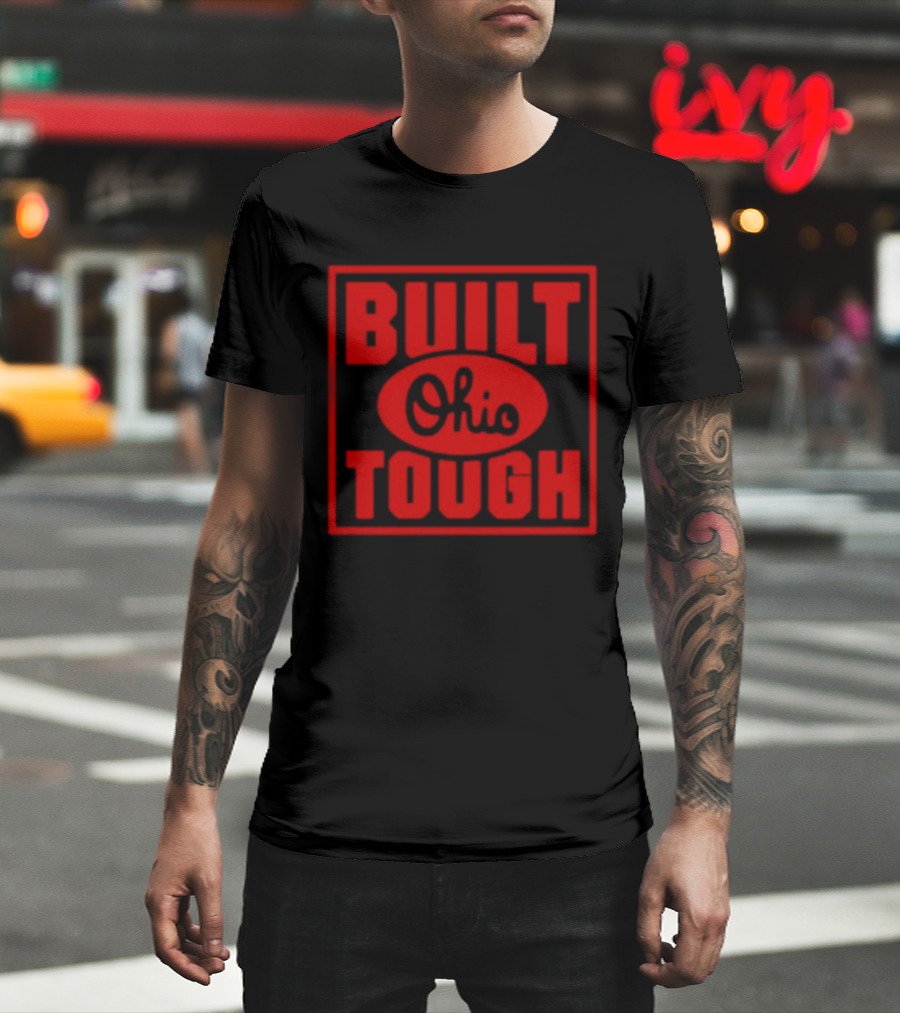 Built Ohio Tough Rugged Strength Pride T-Shirt